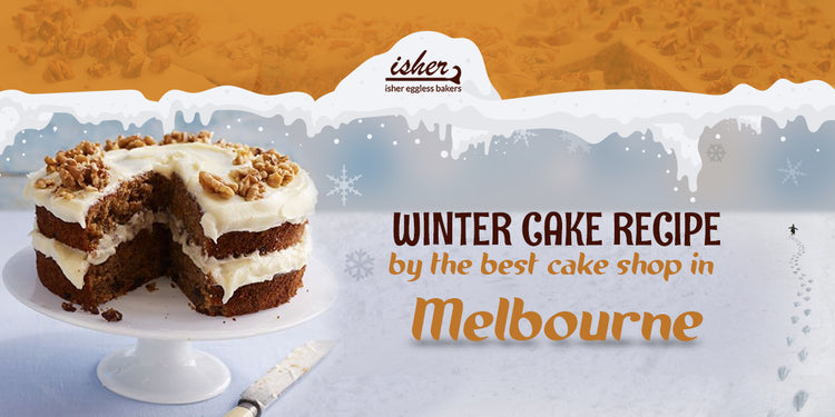WINTER CAKE RECIPE BY THE BEST CAKE SHOP IN MELBOURNE – Isher Eggless ...